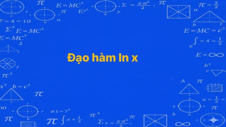 Đạo hàm ln x, nguyên hàm ln x: Công thức và ví dụ