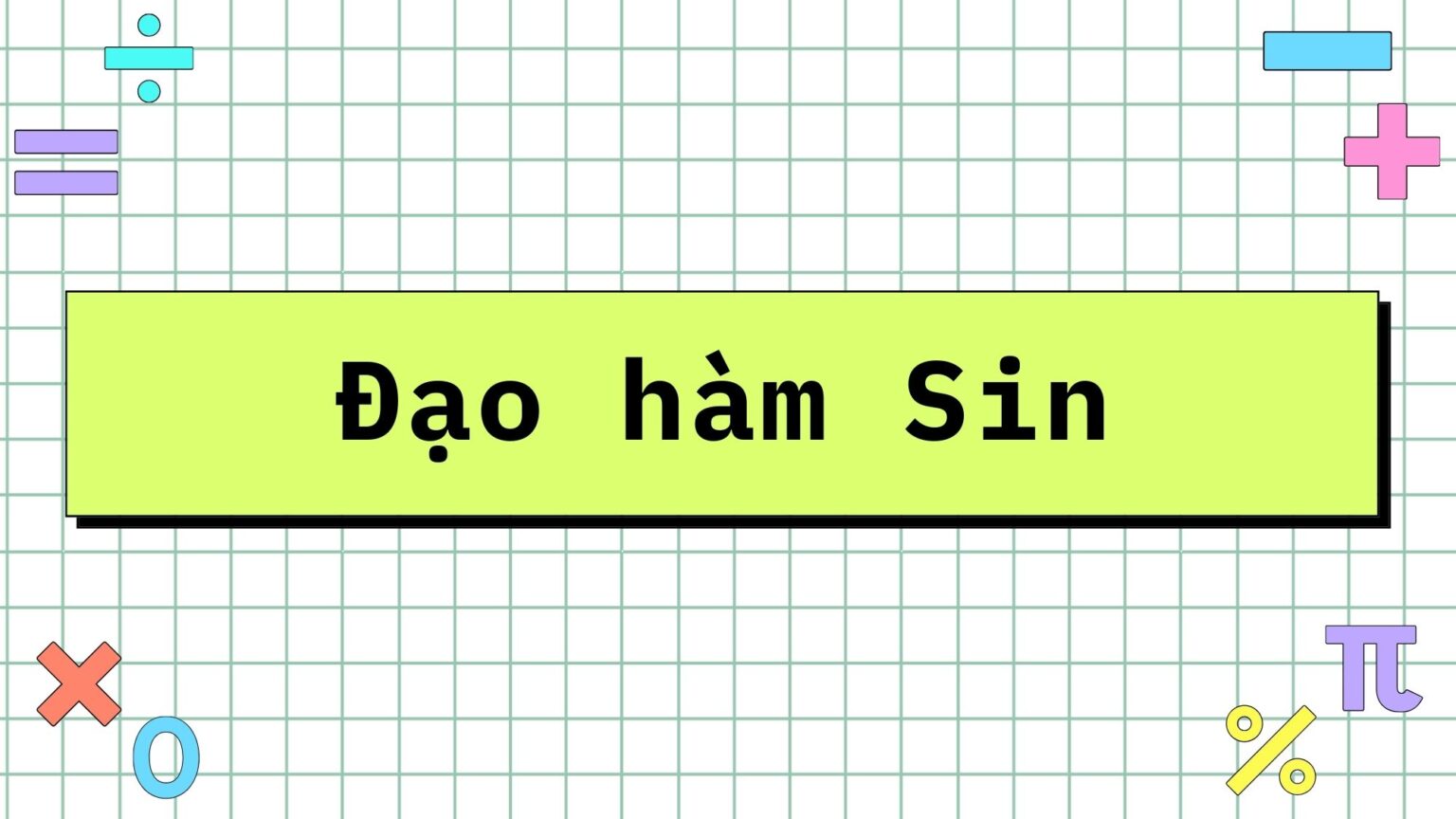 Đạo hàm sin: Công thức đạo hàm cos, tan chi tiết