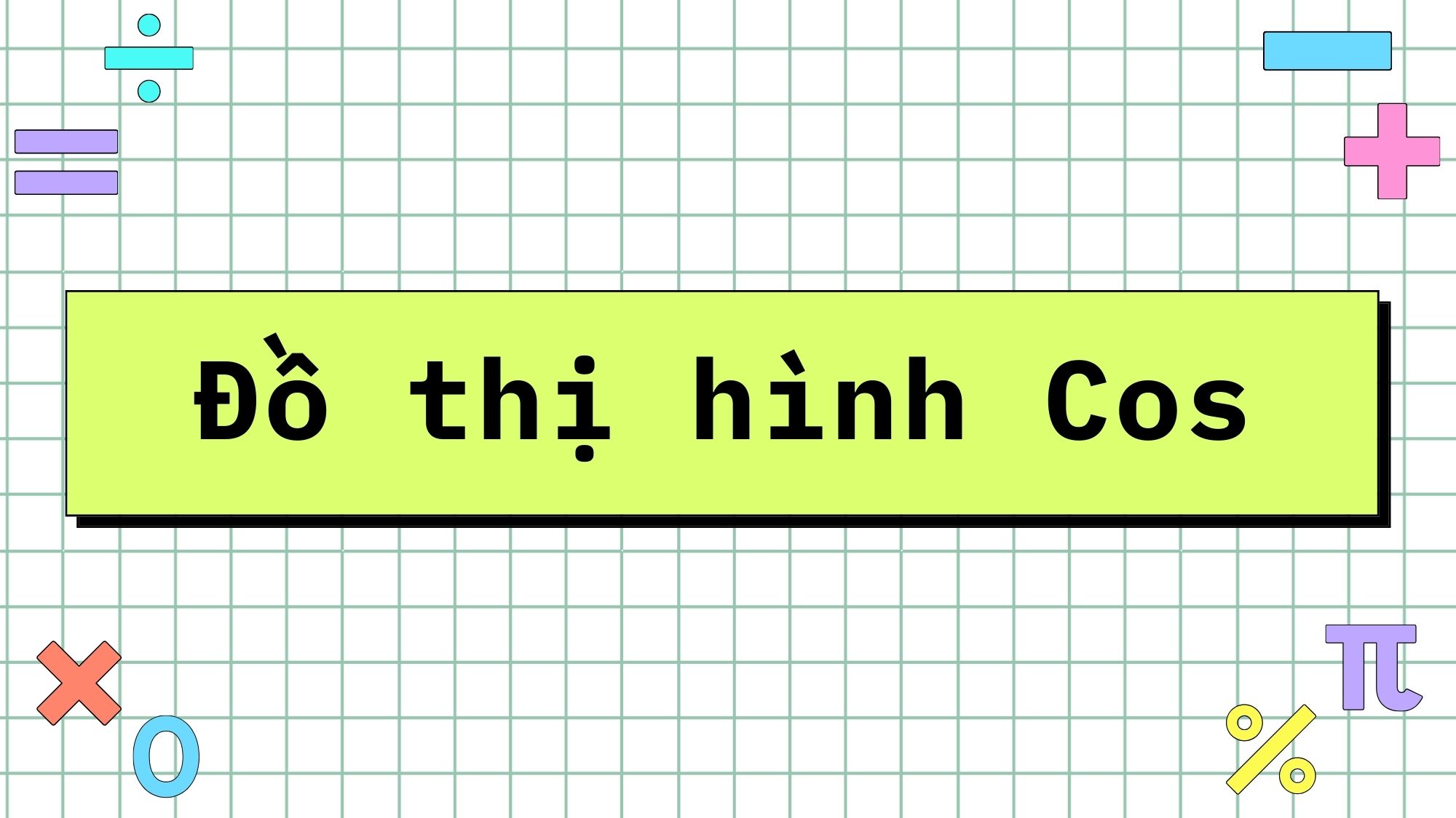 Đồ thị hình cos: Đồ thị hàm sin, cos, tan chi tiết