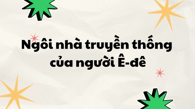 Tác giả tác phẩm Ngôi nhà truyền thống của người Ê-đê