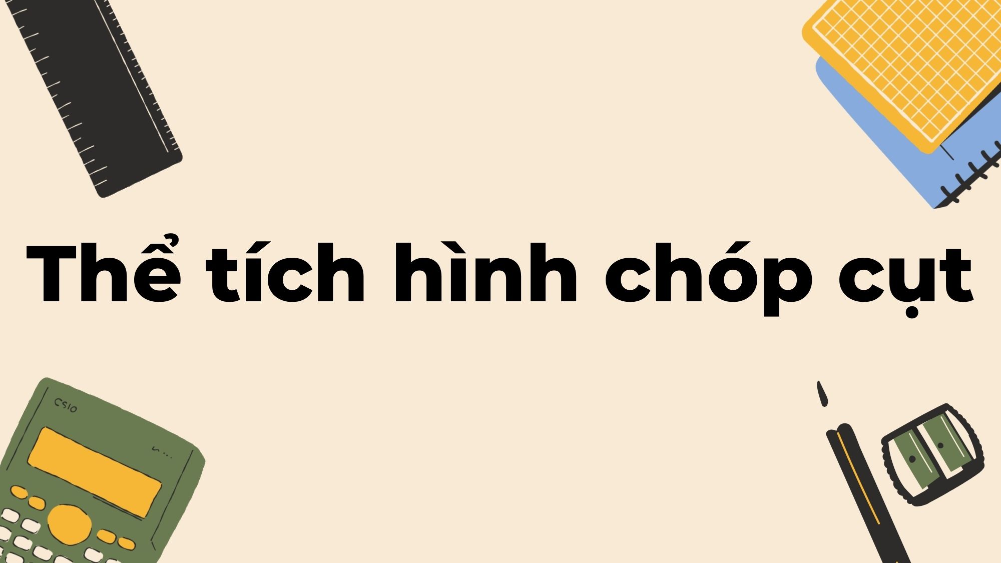 Thể tích hình chóp cụt: Công thức, cách tính chi tiết
